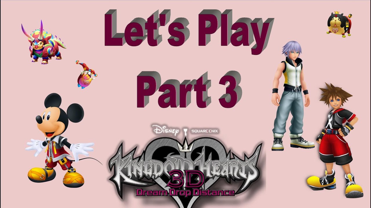 Let's Play Kingdom Hearts 3D Dream Drop Distance - Nintendo 3DS Part 3 ...