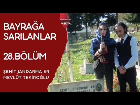 Jandarma Er Mevlüt Tekiroğlu Bayrağa Sarılanlar 28.bölüm