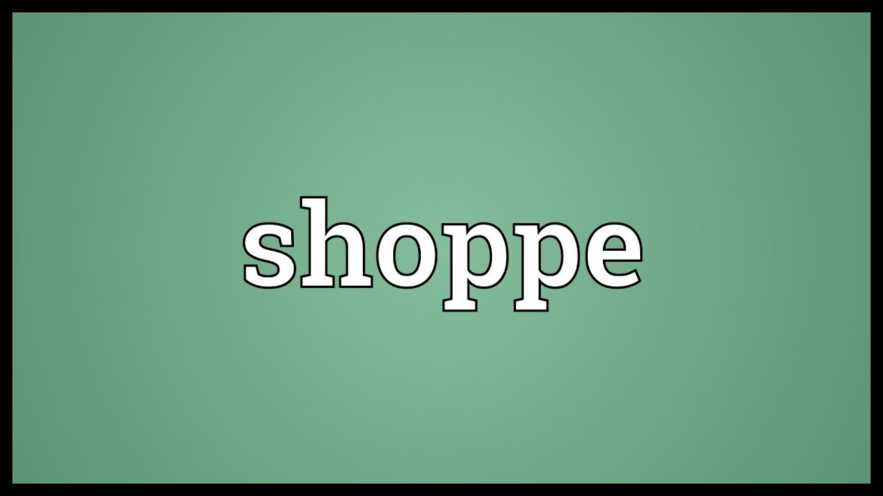 Shoppe Meaning - YouTube