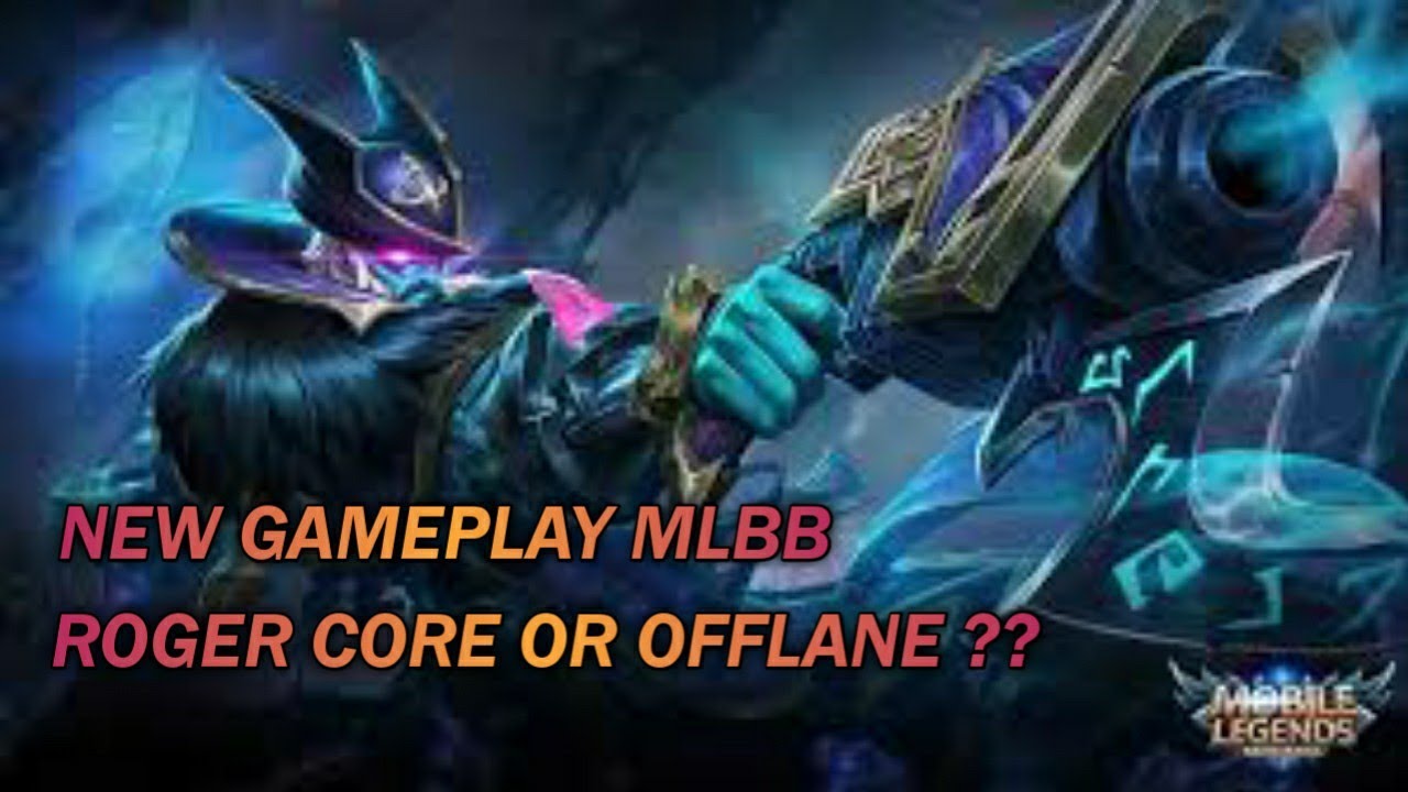 GAMEPLAY NEW MLBB | ROGER CORE OR OFFLANE ?? | FULL GUIDE NEW PATCH ...