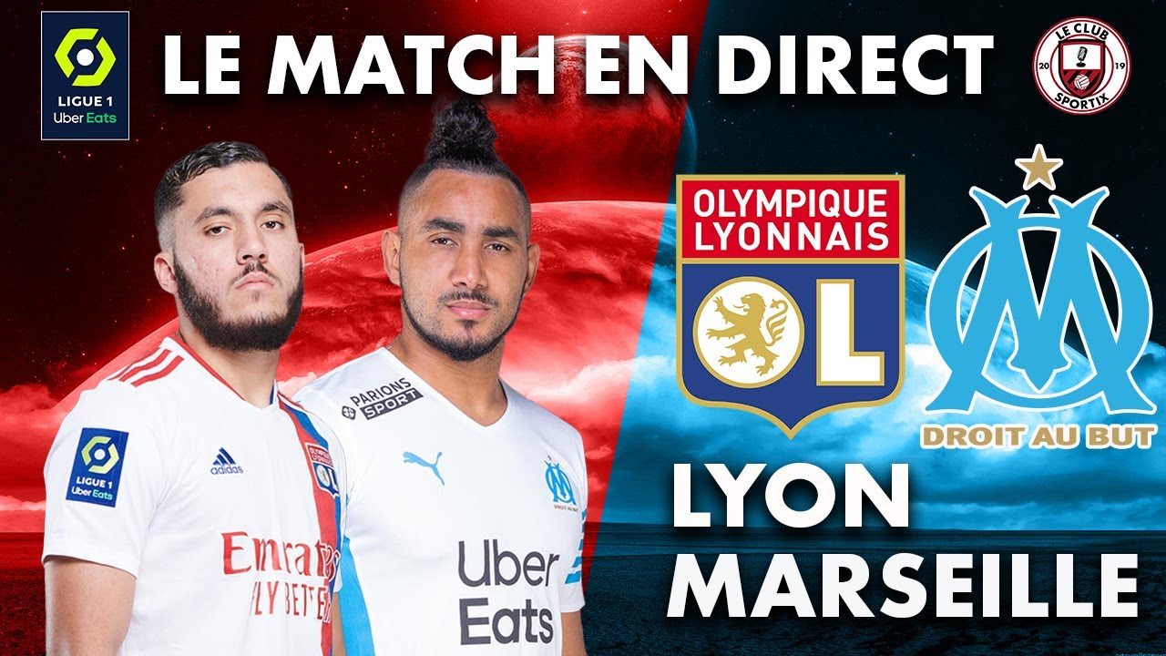 🔥OL-OM : Le match en direct / Ligue 1 - YouTube