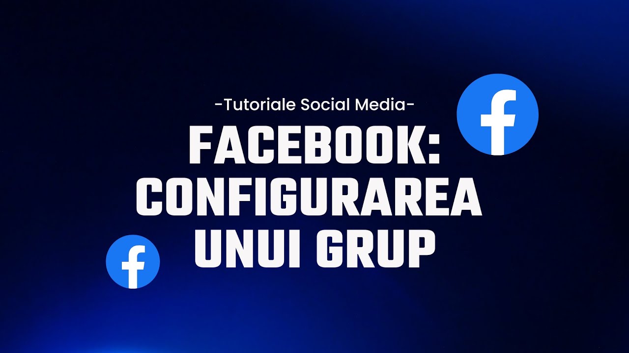 Configurarea unui Grup de Facebook | Tutoriale Social Media 2023 - YouTube