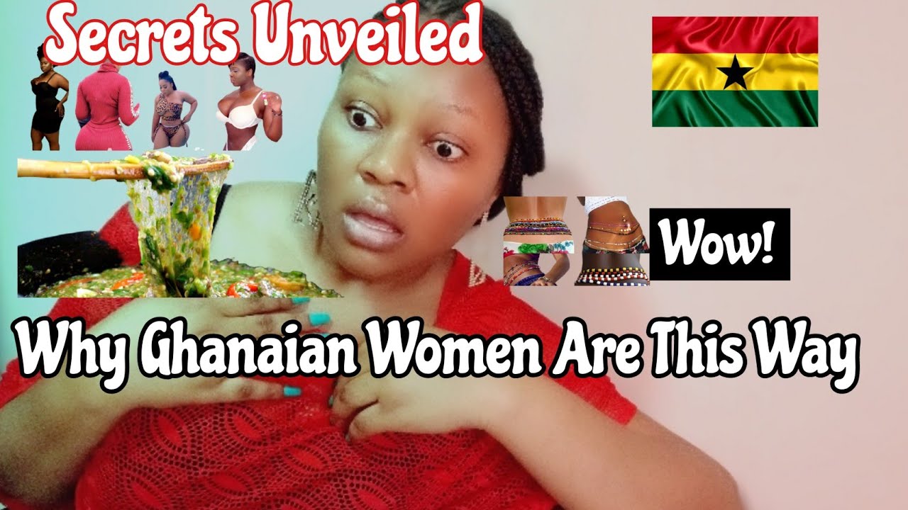 Great Secrets Unveiled | What Makes Ghanaian Women Curvy🇬🇭🇳🇬 - YouTube