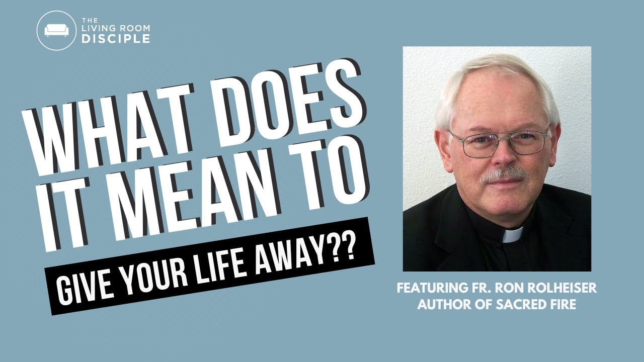 Vision for Spiritual Maturity—Featuring Ronald Rolheiser - YouTube