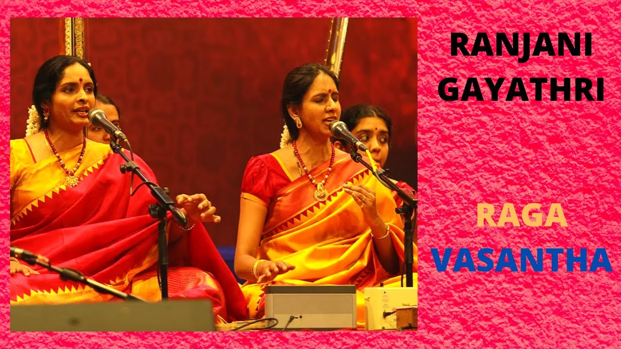 ranjani gayathri - RAGA VASANTHA - YouTube