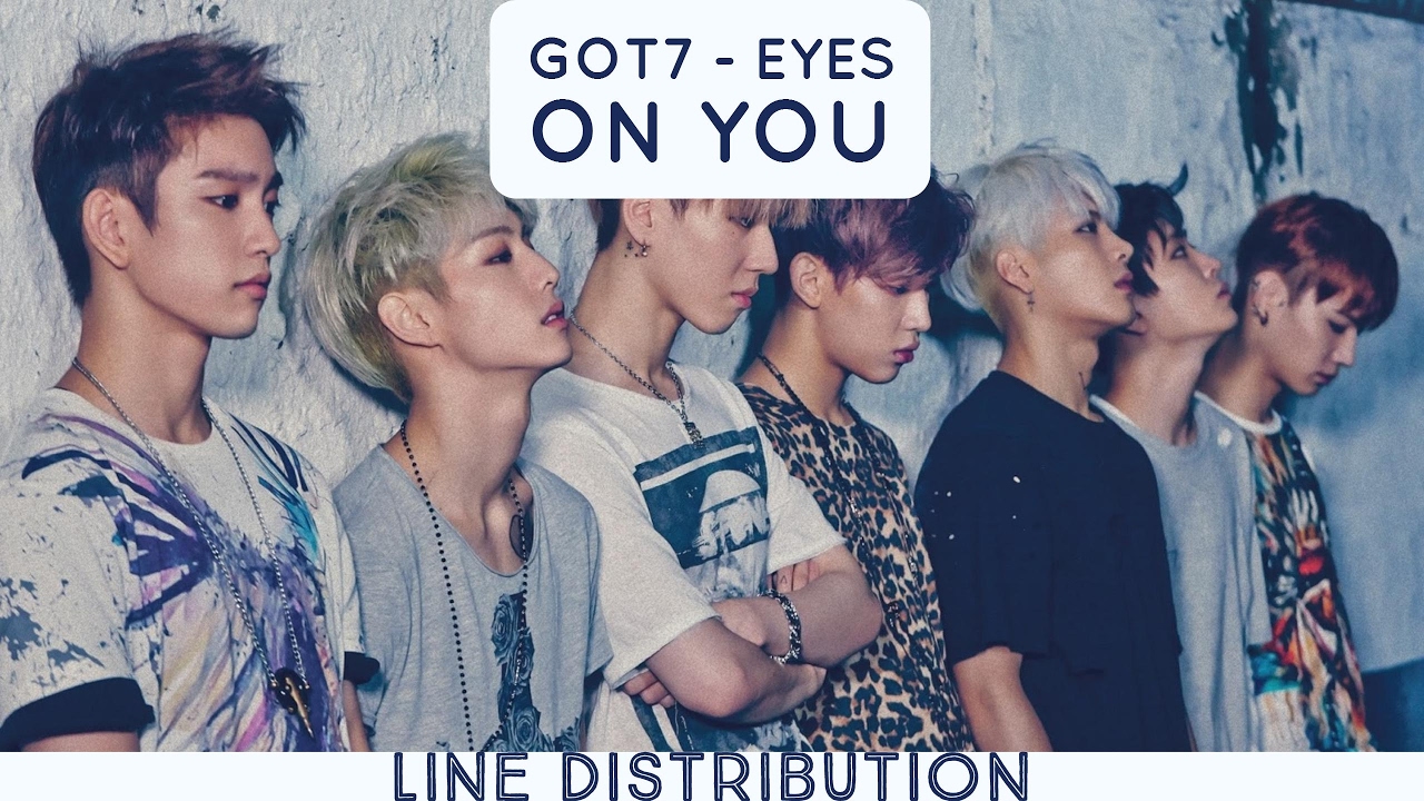 GOT7 - Eyes On You | Line Distribution - YouTube