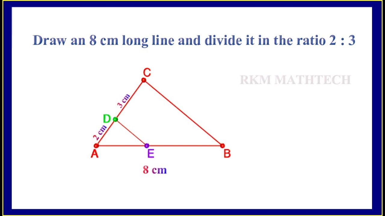 Draw an 8 cm long line and divide it in the ratio 2 : 3 - YouTube
