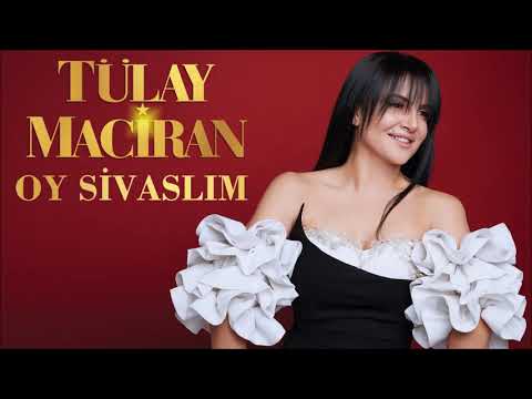 Tülay Maciran - Oy Sivaslım 2020