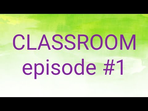 Classroom episode #1 - YouTube