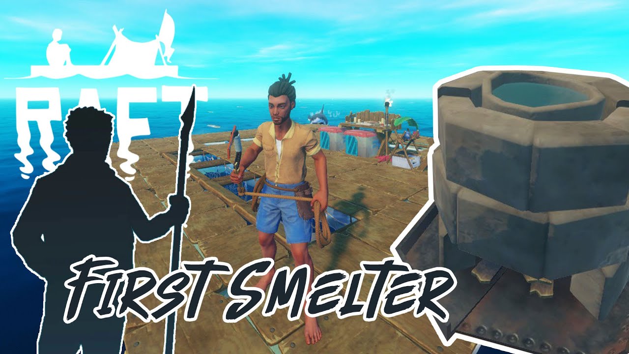 Getting our First Smelter Going. Final Chapter Update! Raft Survival ...