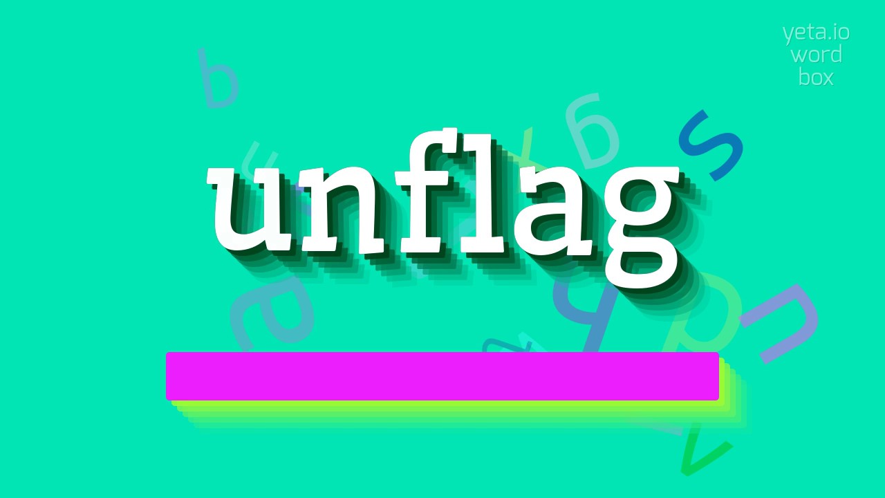 How to say "unflag"! (High Quality Voices) - YouTube