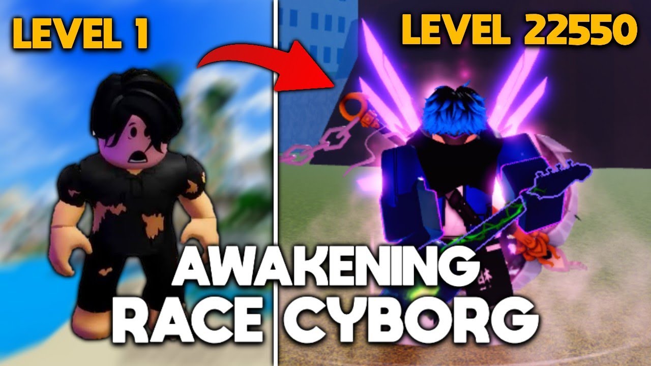 Awakening Race Cyborg Level 9999+, OMAGADDDDDDD 😱 || ROBLOX : Blox ...