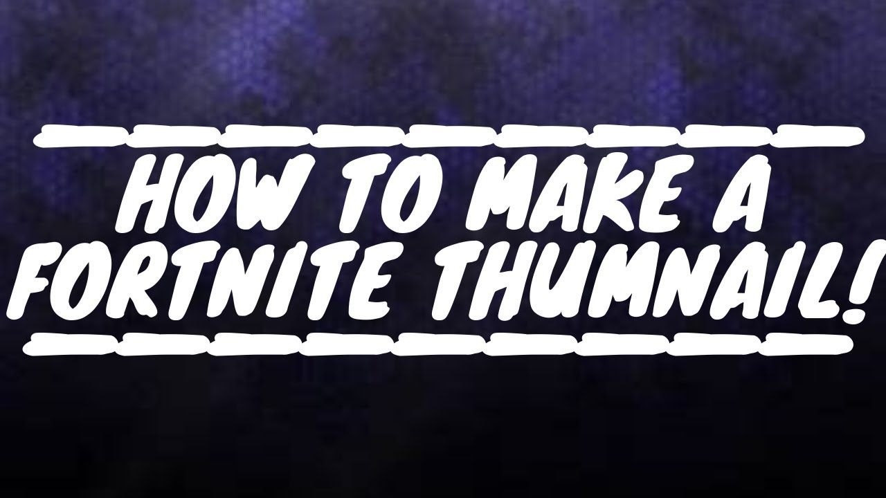 How to make a Fortnite Battle Royale Pro Custom Thumbnails! - YouTube