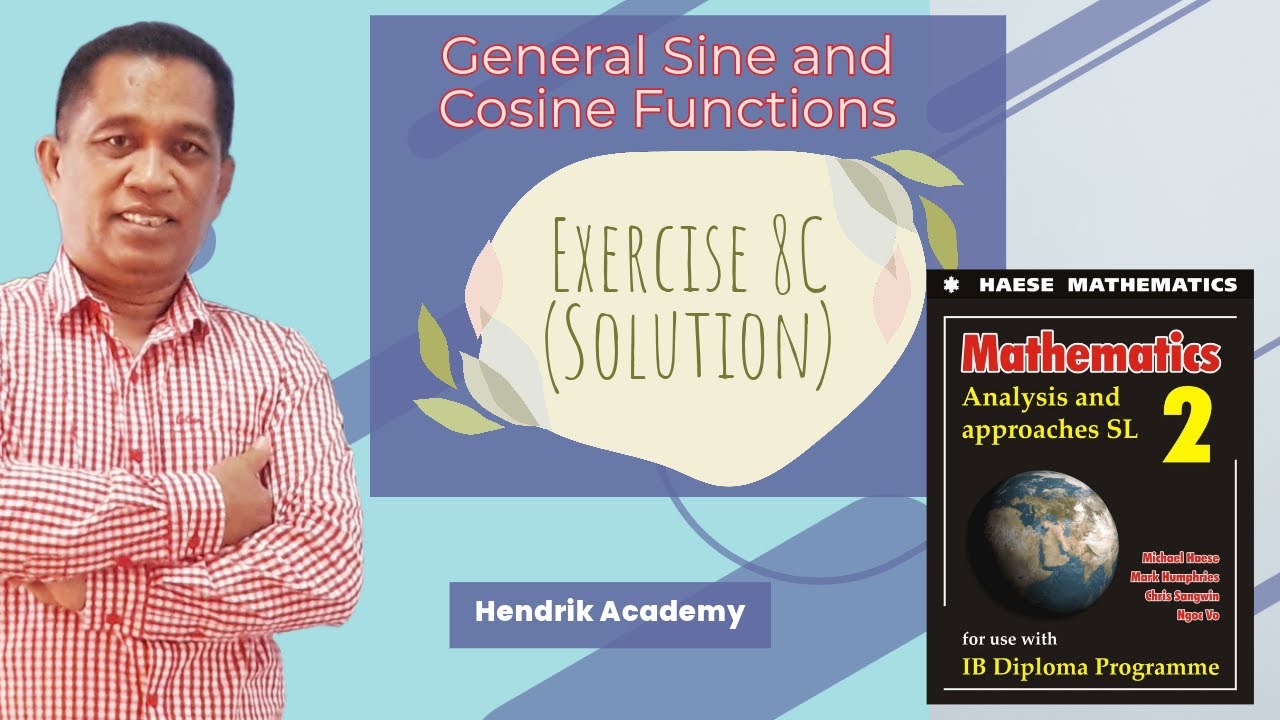 General Sine and Cosine Functions. Solving Exercise 8C of Mathematics ...