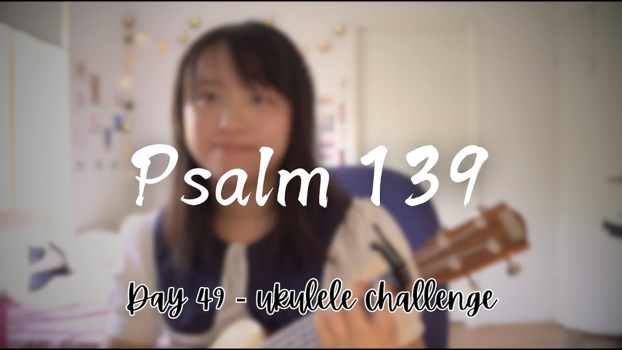Psalm 139/Far too wonderful by Shane & Shane (Cover) | Day 49 - 100 ...