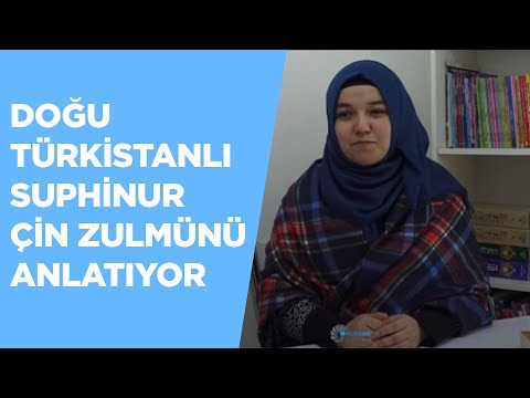 Doğu Türkistanlı Suphinur Çin zulmünü anlatıyor
