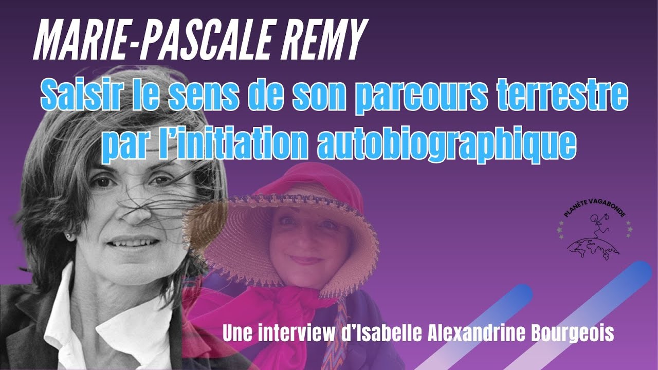 Marie-Pascale Remy: saisir le sens de son parcours terrestre par l ...