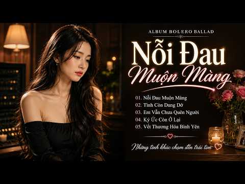 NỖI ĐAU MUỘN MÀNG | Rock Bolero Ballad Buồn Hay Nhất 2026 | Những Tình Khúc Chạm Đến Trái Tim