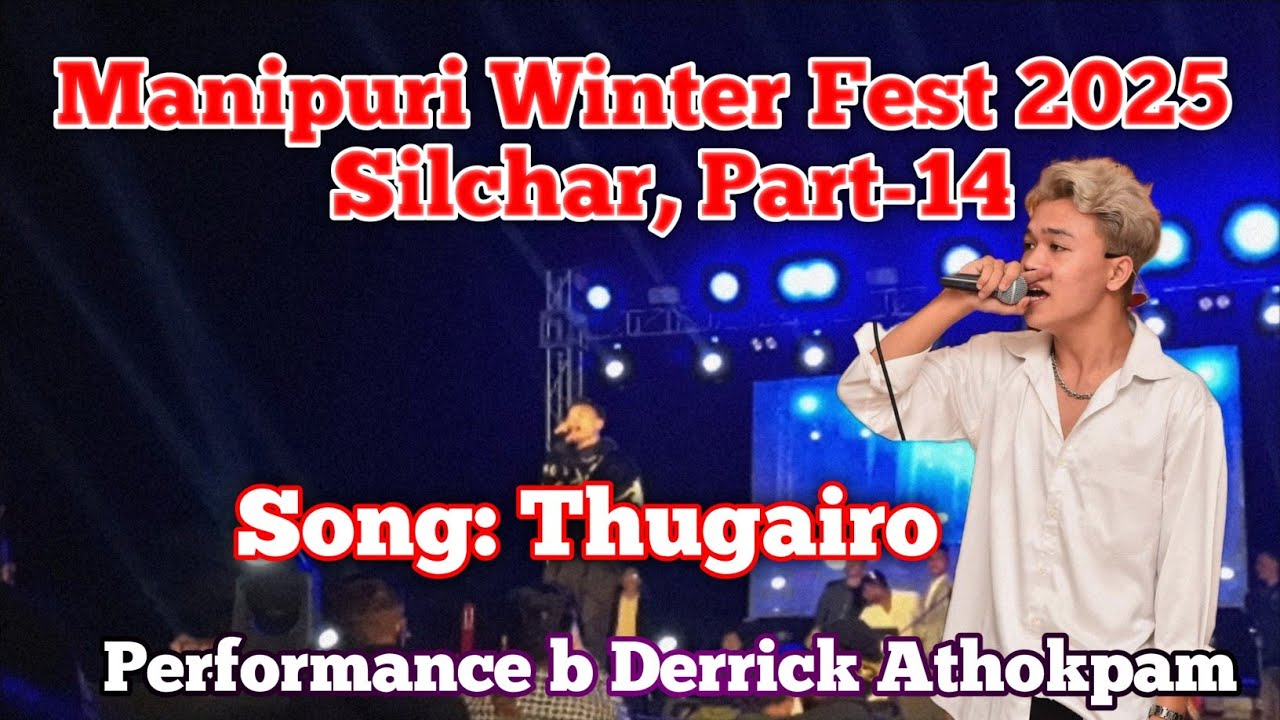 Thugairo || Derrick Athokpham || Part- 14 || Manipuri Winter Fest 2025 ...