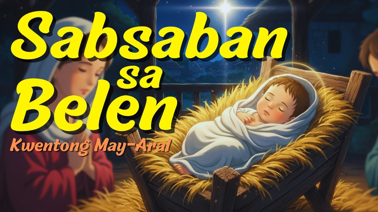 Sabsaban sa Belen | Kwentong para sa lahat | Kwentong May aral - YouTube