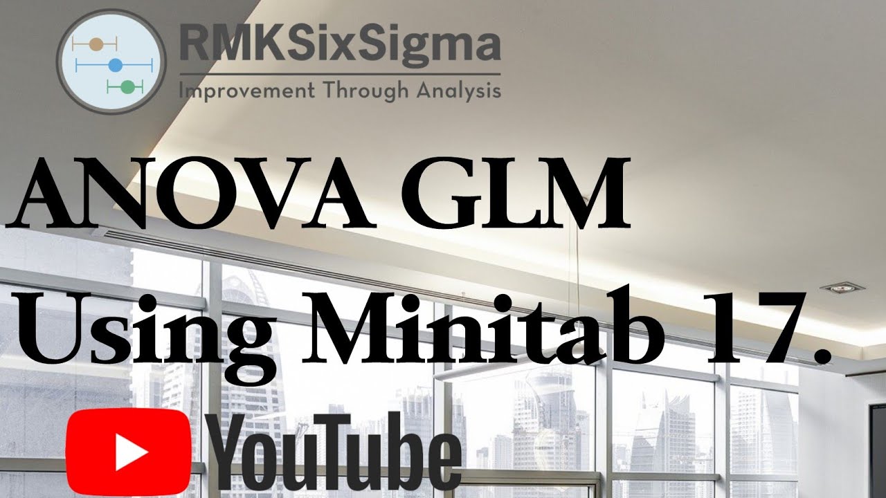 How to use the ANOVA GLM with Minitab 17 - YouTube