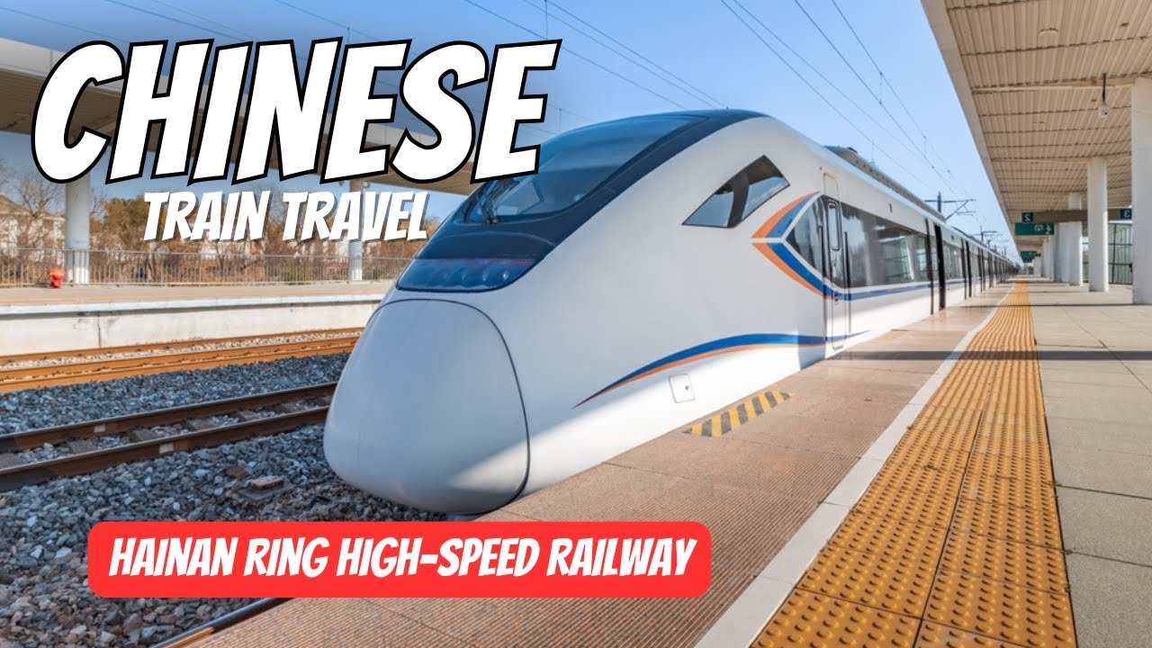Chinese Train Travel | Hainan Ring High-Speed Railway | Train Videos ...
