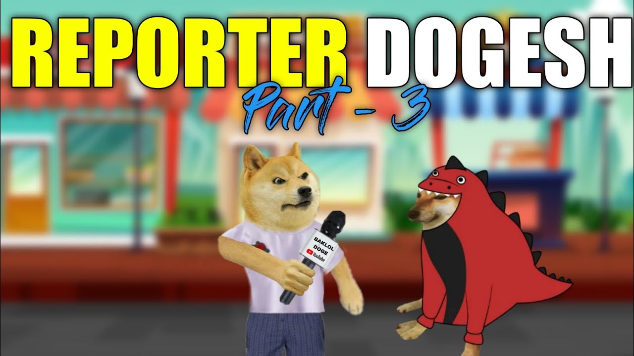 Reporter Dogesh meme | Part _ 3 | Cheems 😂 funny story | Memes | # ...