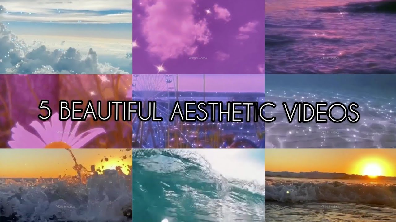 5 BEAUTIFUL AESTHETIC VIDEOS COMPILATION - YouTube