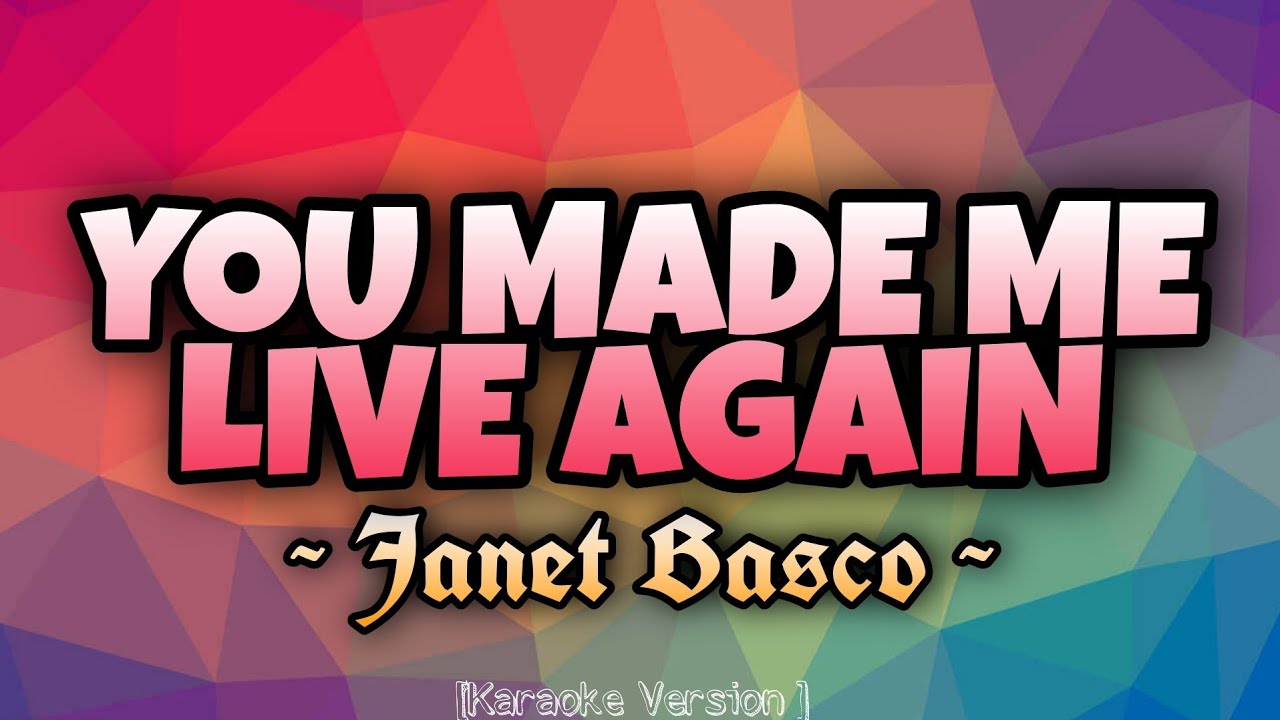 Janet Basco - YOU MADE ME LIVE AGAIN [Karaoke Version] - YouTube Music