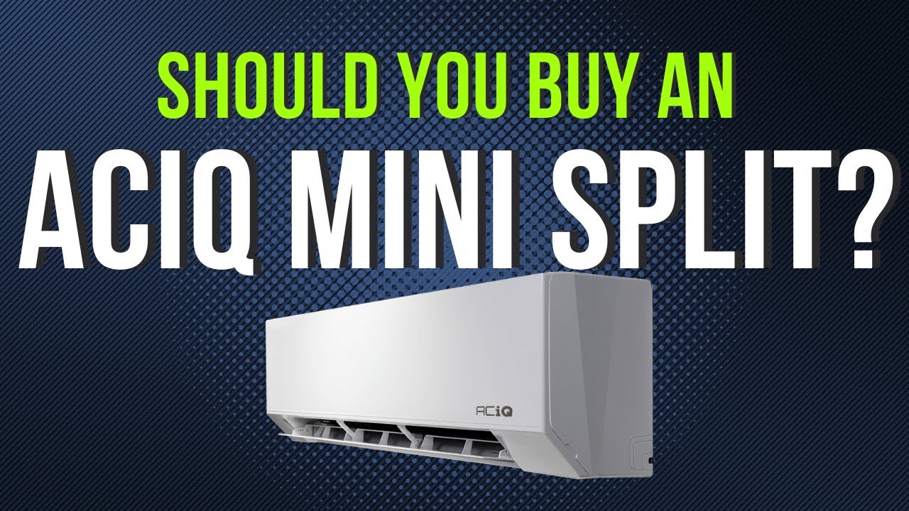 Should You Buy an ACiQ Mini Split? - YouTube