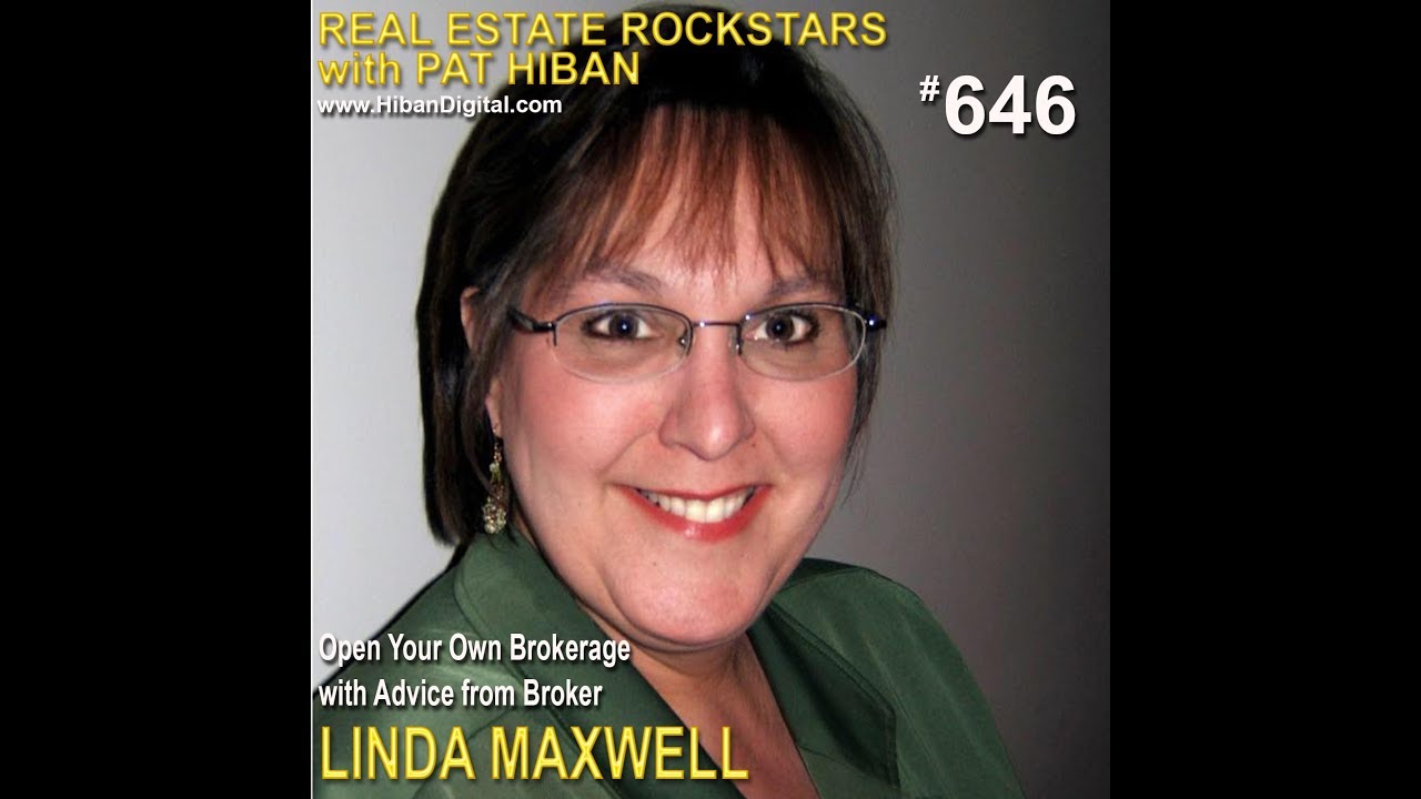 646: Open Your Own Brokerage with Advice from Broker Linda Maxwell ...