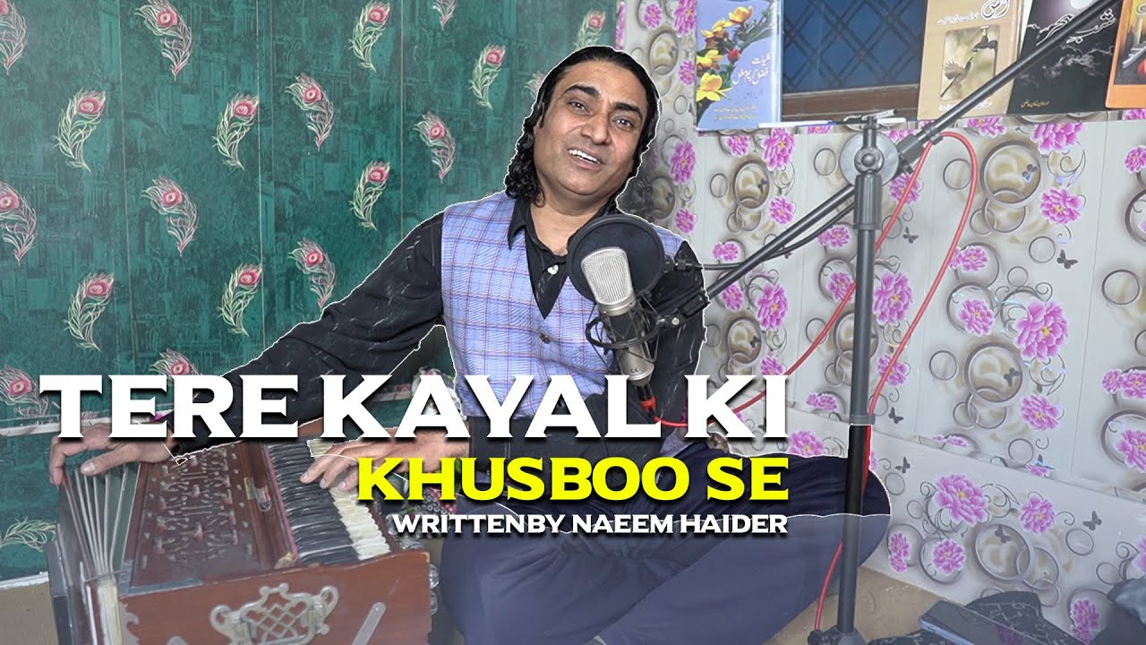 Tere Kayal Ki Khushboo Se - Naseem Ali Siddiqui | Live Performance ...