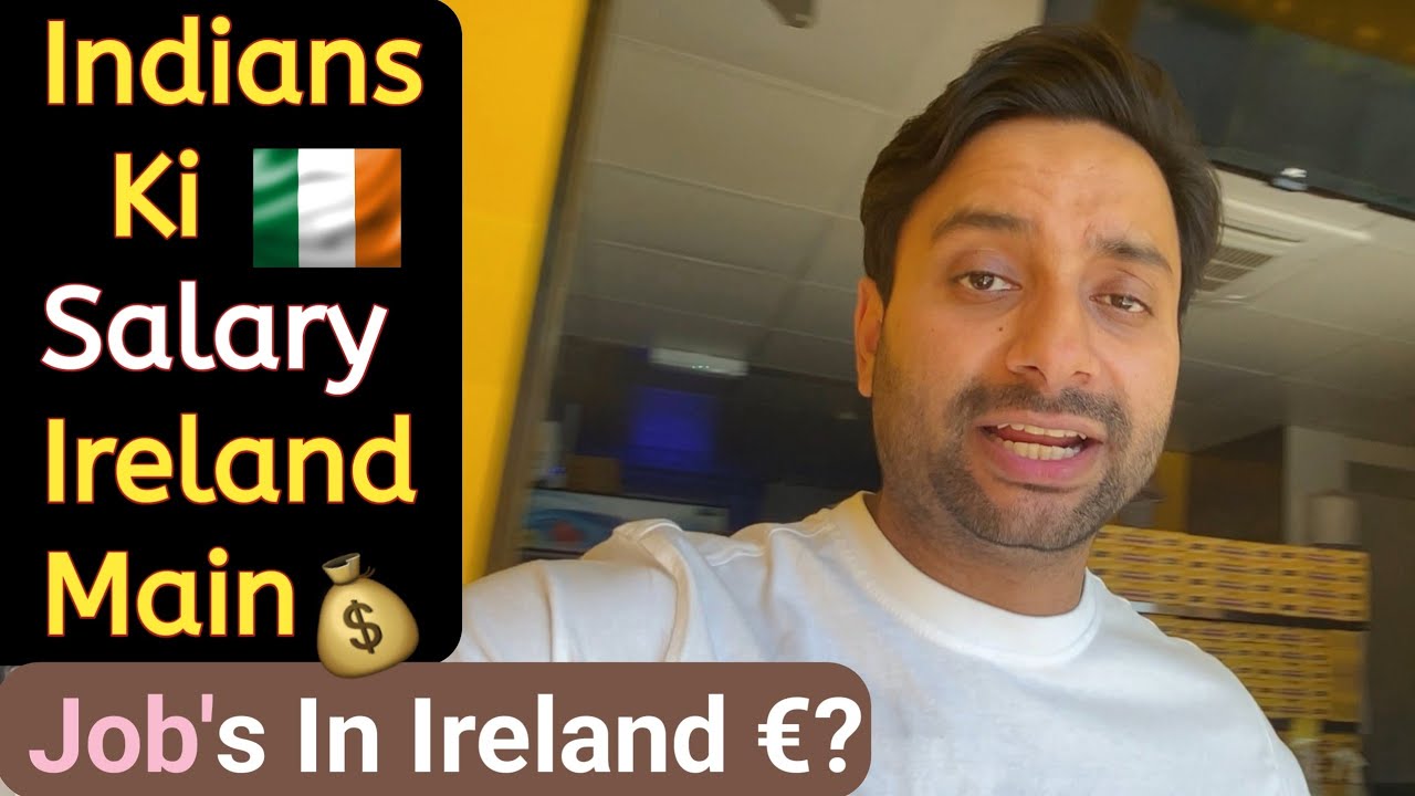 Indians Salary In Europe Ireland Job s In Ireland MUST WATCH BEFORE COMING YouTube indians-salary-in-europe-ireland-job-s-in-ireland-must-watch-before-coming-youtube