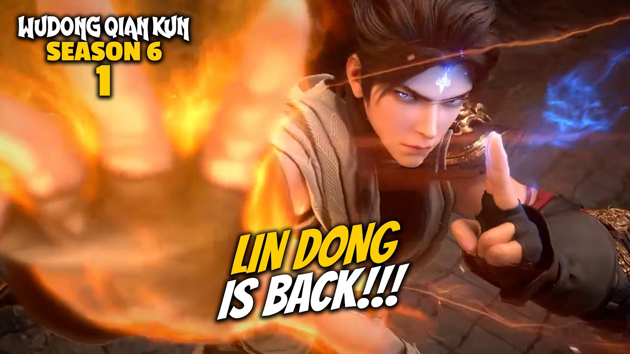 LIN DONG IS BACK WU DONG QIAN KUN SEASON 6 - WUDONG QIAN KUN EPISODE 1 ...