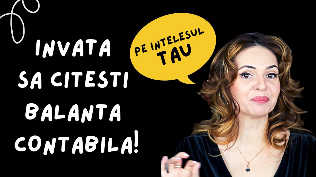 CUM CITIM BALANTA CONTABILA la SRL | Metoda simpla pe intelesul oricui ...