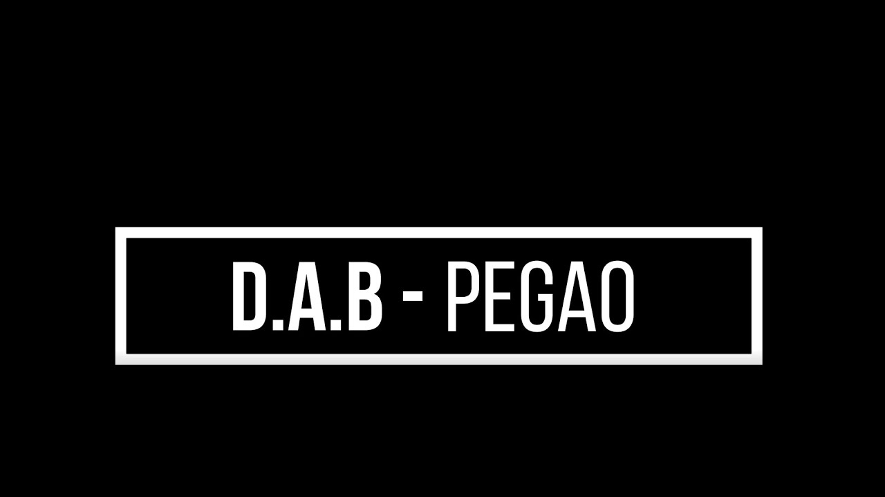 D.A.B - PEGAO (Official Lyric Video) - YouTube