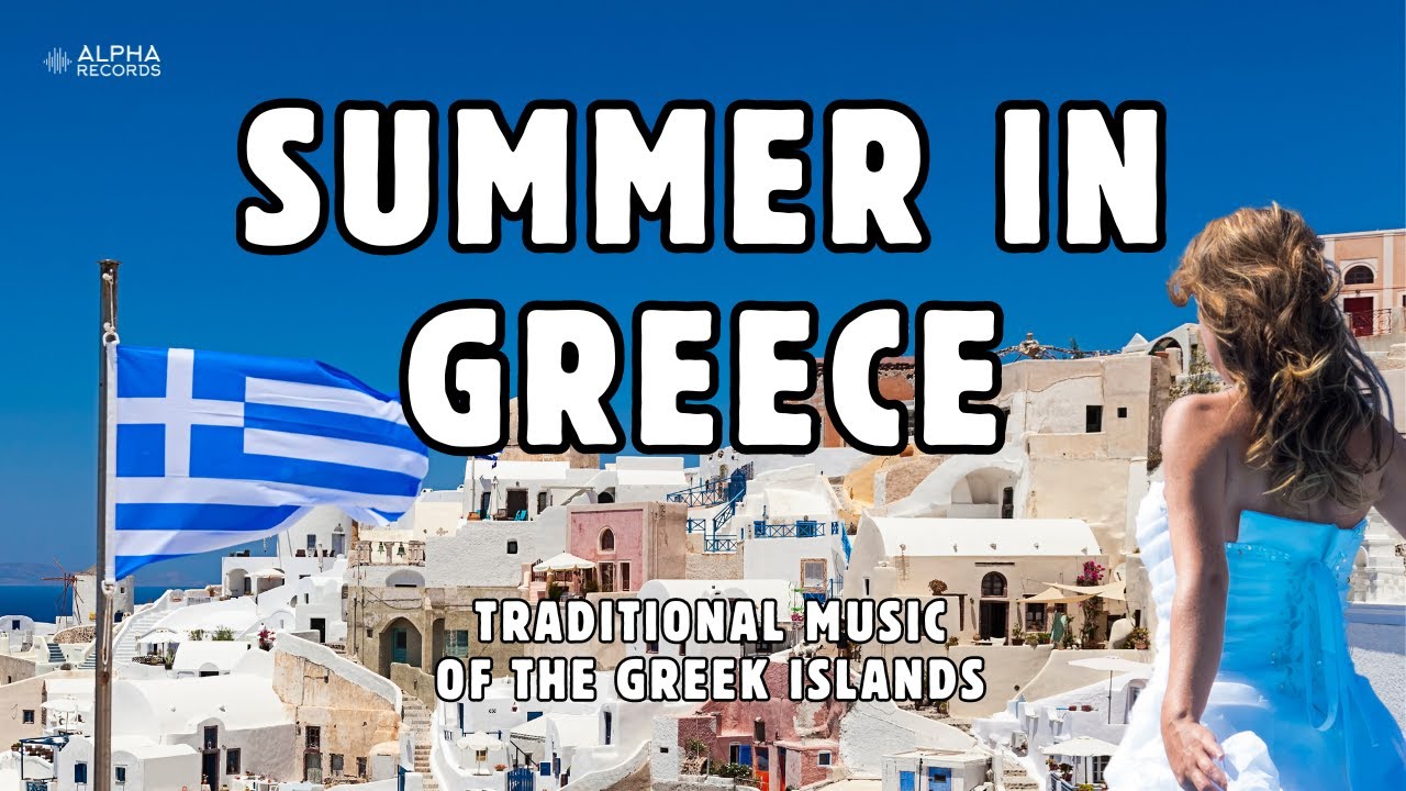Summer In GREECE | Folk Instrumental Music Of Greek Islands - YouTube