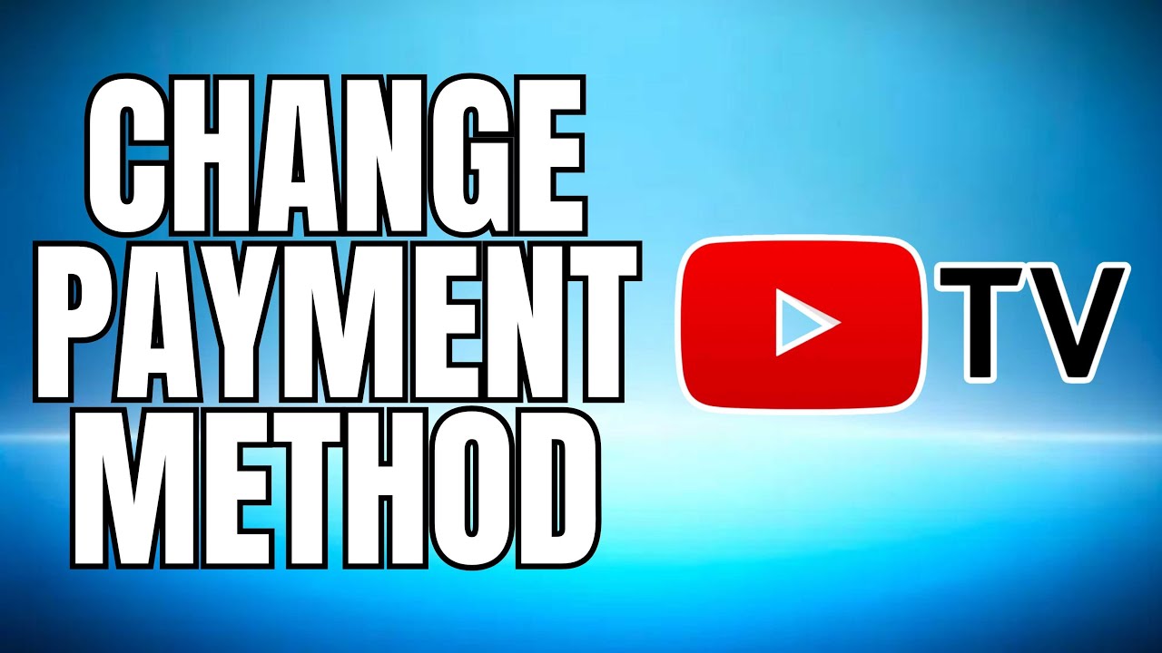 CHANGE PAYMENT METHOD ON YOUTUBE TV 2025 NEW - YouTube