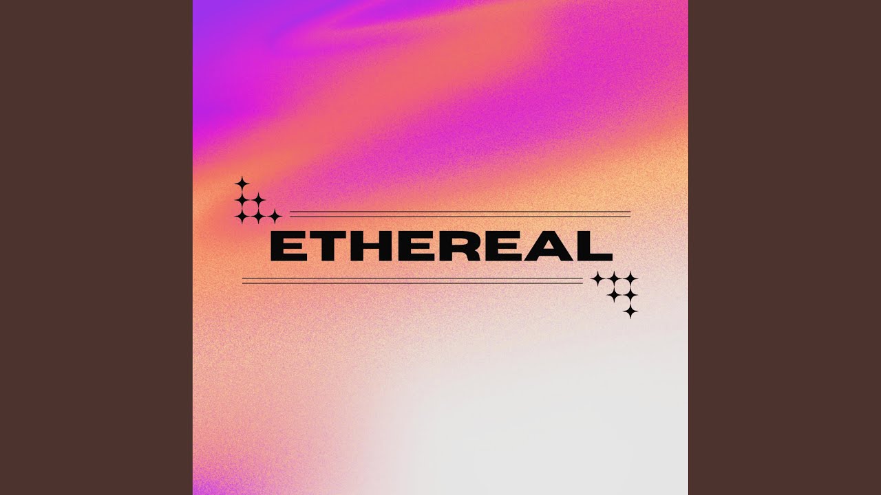 Ethereal - YouTube