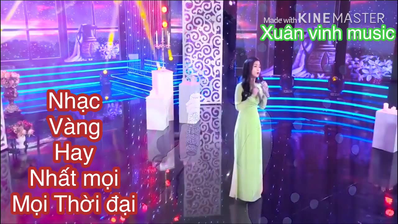 Nhạc vàng tuyển chọn hay nhất [xuân vinh music] - YouTube