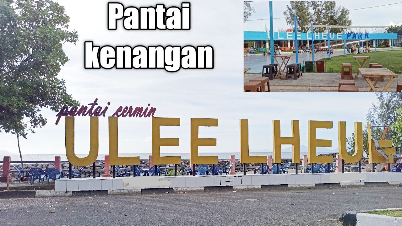 Pantai Ulee Lheue & Ulee Lheue park - YouTube