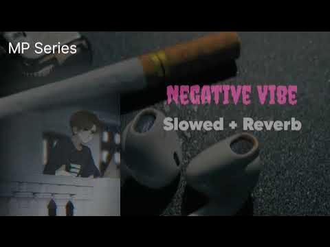 Negative vibe!! Slowed Reverb Panjabi song !! Guri Lahoria!! @MP_series677 - YouTube