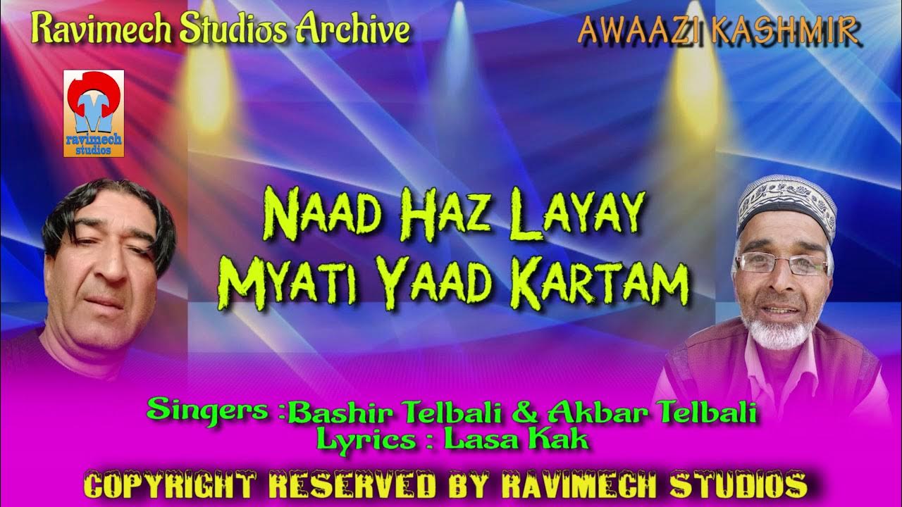 NAAD HAZ LAYAY MYATI YAAD KARTAM SINGER BASHIR & AKBAR TELBALI FROM RAVIMECH STUDIOS - YouTube Music