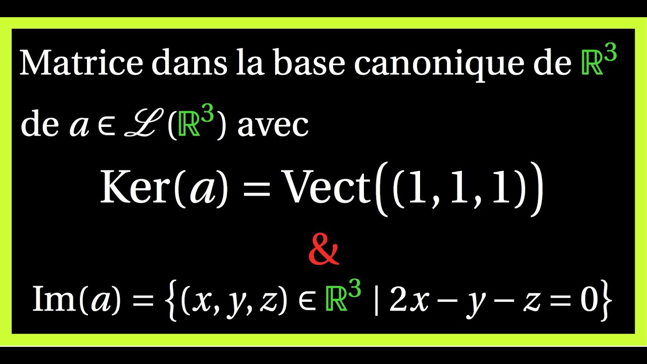 Matrice et application linéaire : matrice d'un endomorphisme de IR^3 d ...