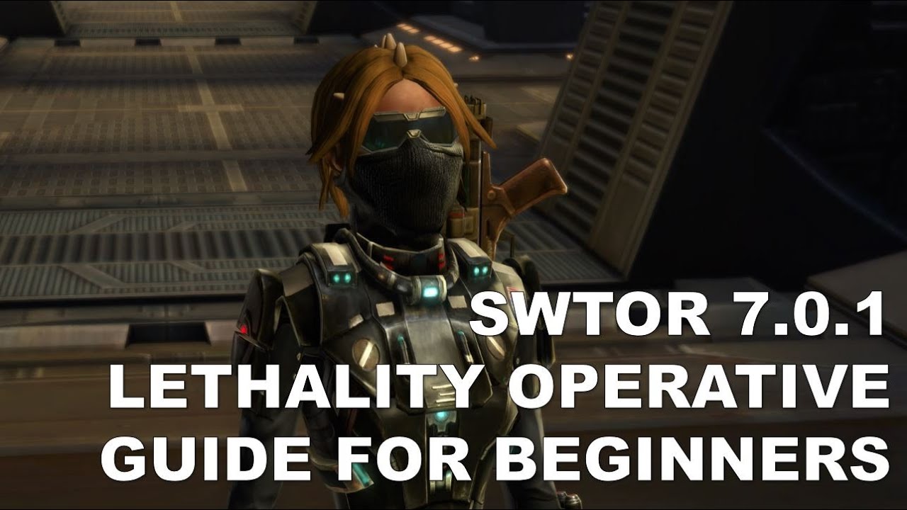 SWTOR 7.0.1 Lethality Operative Guide - YouTube