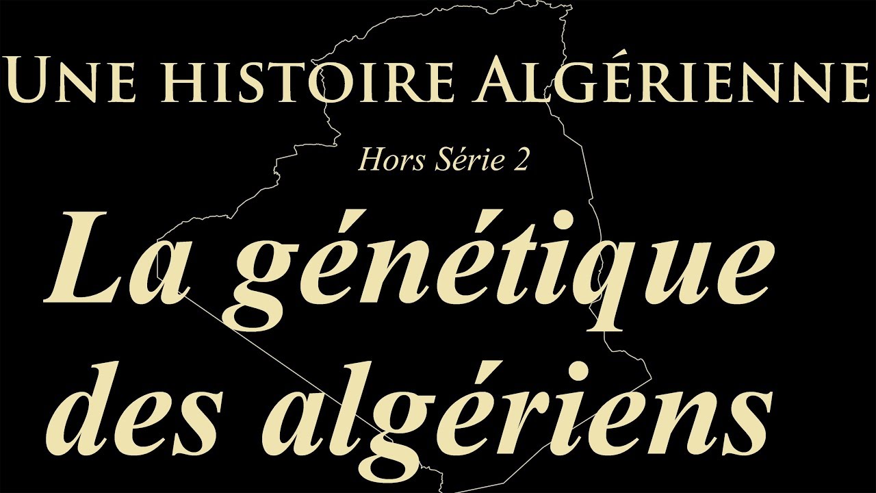 L'origine génétique des algériens - Histoire d' Algérie - ep Hors Série ...