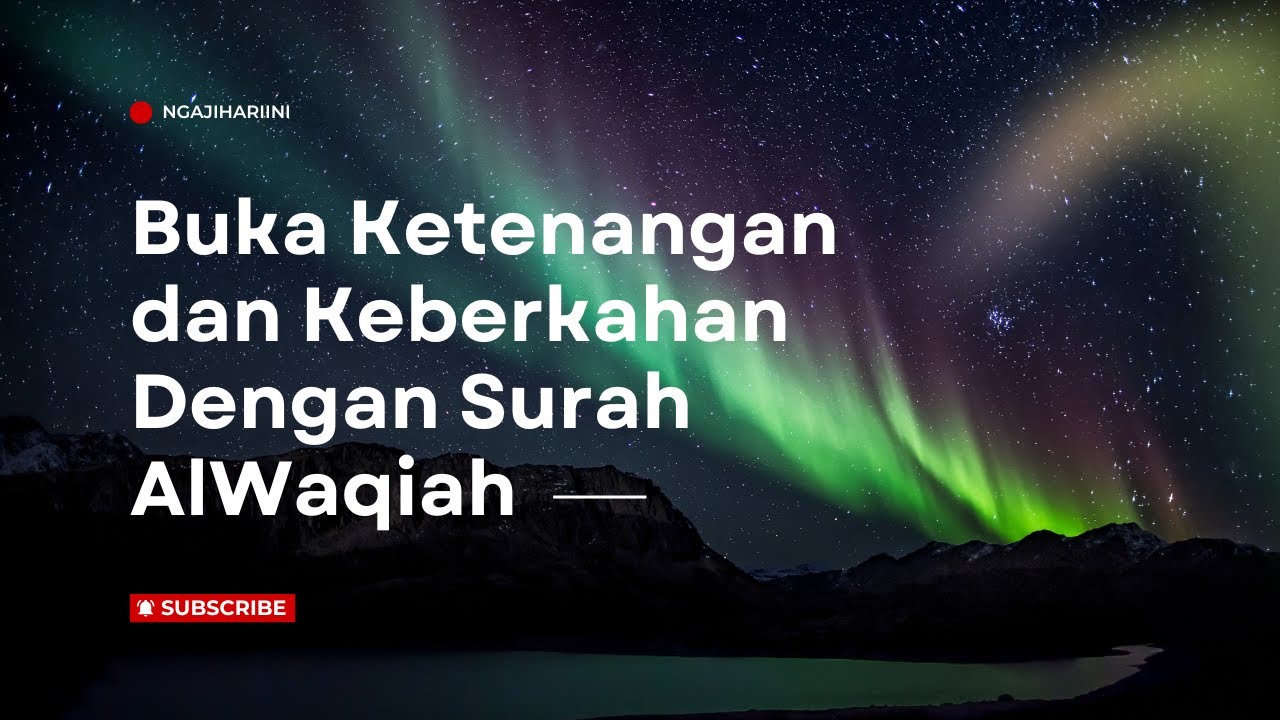 Buka Ketenangan dan Keberkahan Dengan Surah AlWaqiah | Unlock Blessing ...