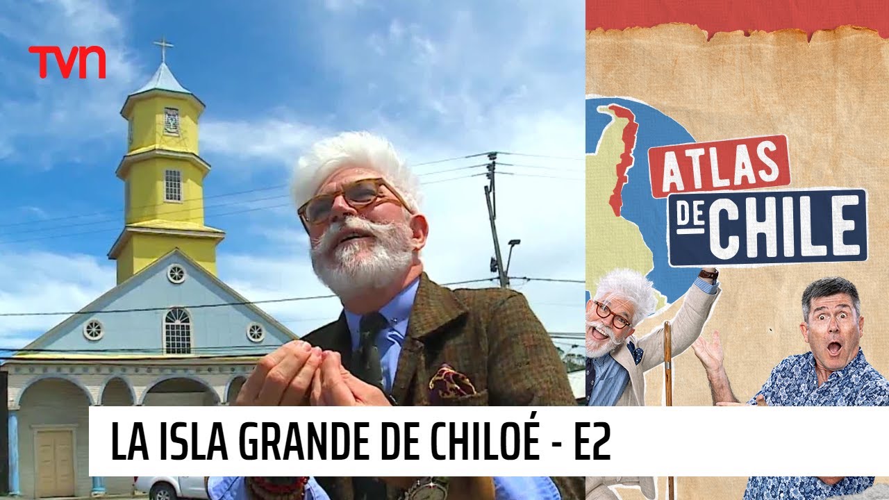 Atlas de Chile - T1E2 | Chiloé (Parte 2) - YouTube