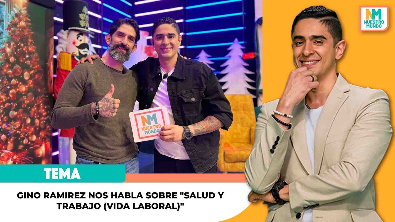 Gino Ramirez nos habla sobre "Salud y trabajo (Vida Laboral)" - YouTube