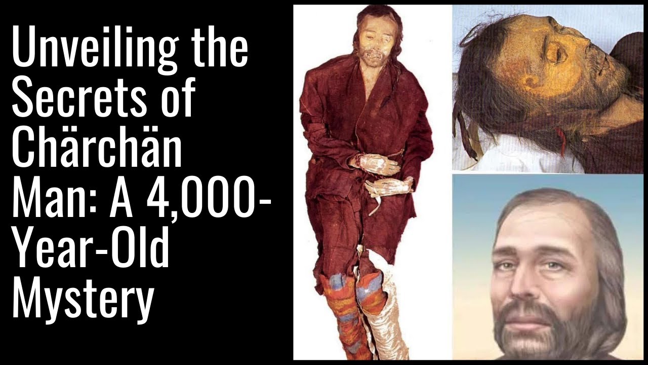 Unveiling the Secrets of Chärchän Man: A 4,000-Year-Old Mystery # ...